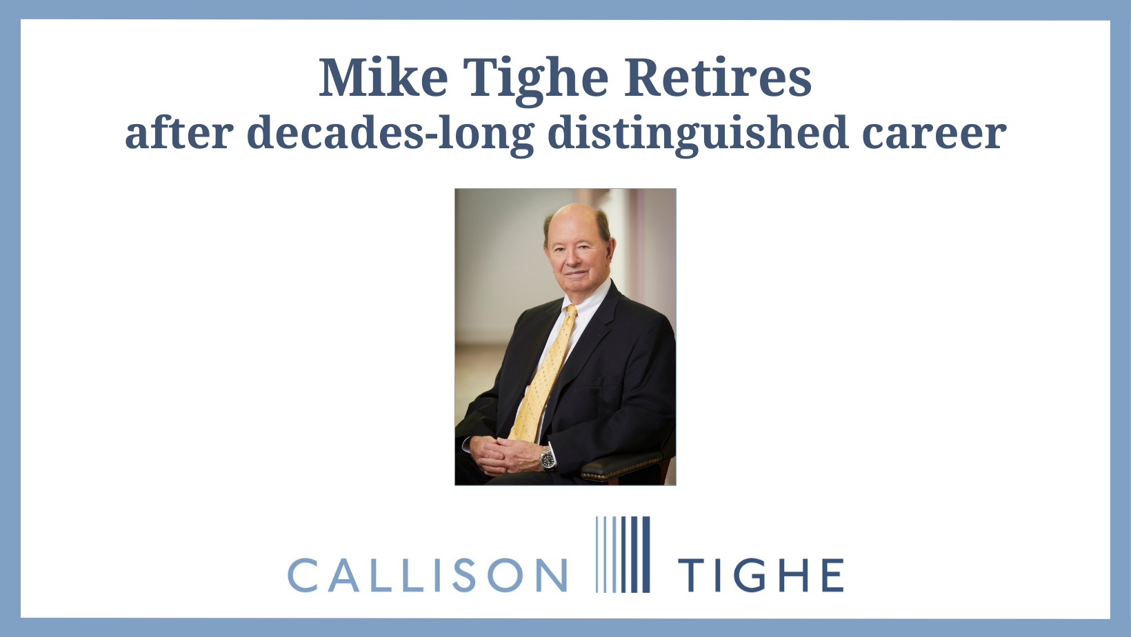 Mike Tighe, cofounder of Callison Tighe & Robinson law firm, retires ...